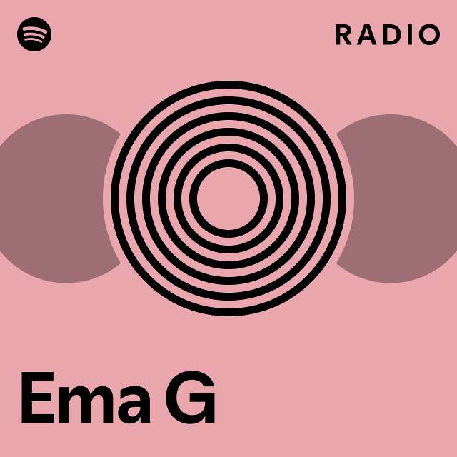 Ema G Radio - playlist by Spotify | Spotify