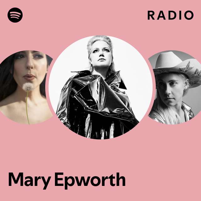 Mary Epworth Radio - playlist by Spotify | Spotify