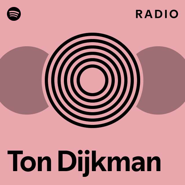 Ton Dijkman Radio - playlist by Spotify | Spotify