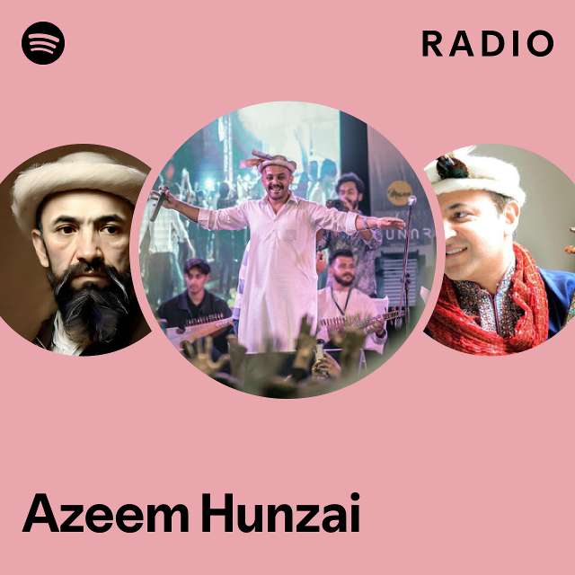 Azeem Hunzai Radio - playlist by Spotify | Spotify