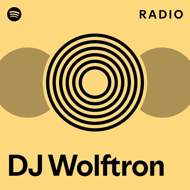 DJ Wolftron Radio - playlist by Spotify | Spotify