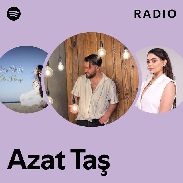 Azat Taş Radio - playlist by Spotify | Spotify