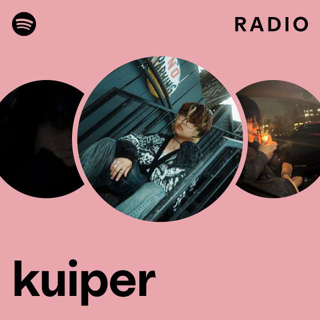 kuiper Radio - playlist by Spotify | Spotify