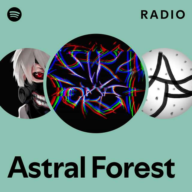 Astral Forest Radio - playlist by Spotify | Spotify