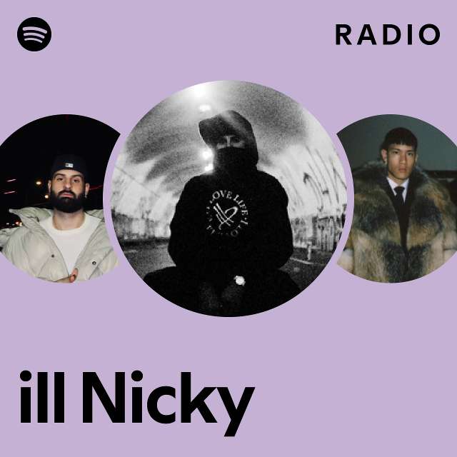 ill Nicky Radio - playlist by Spotify | Spotify
