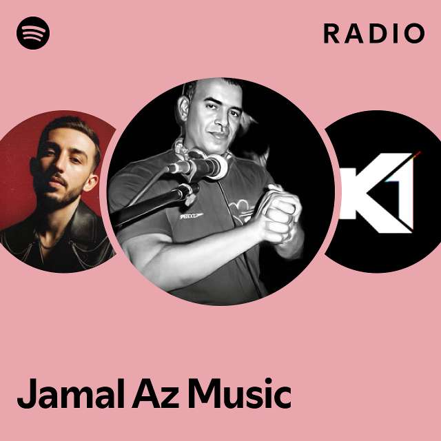Jamal Az Music Radio - playlist by Spotify | Spotify