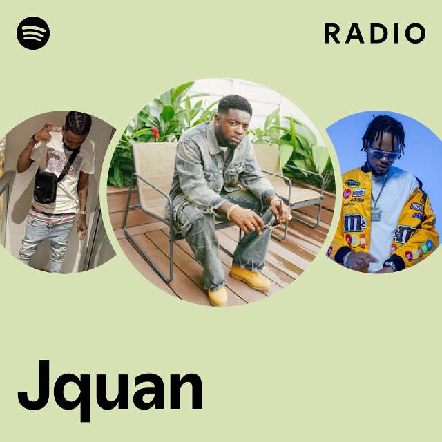 Jquan Radio - playlist by Spotify | Spotify