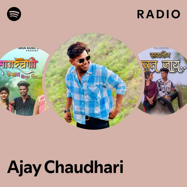 Ajay Chaudhari Radio - playlist by Spotify | Spotify