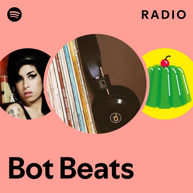 Bot Beats Radio - playlist by Spotify | Spotify