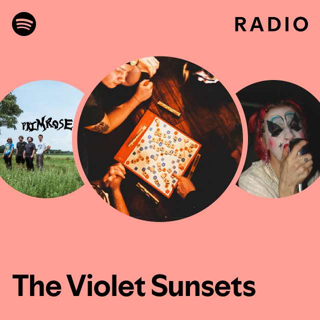 The Violet Sunsets Radio - playlist by Spotify | Spotify