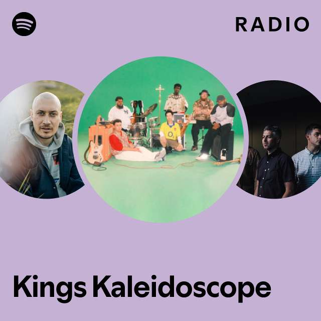 Kings Kaleidoscope Radio - playlist by Spotify | Spotify