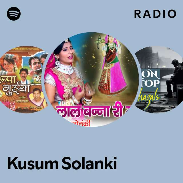 Kusum Solanki Radio - playlist by Spotify | Spotify