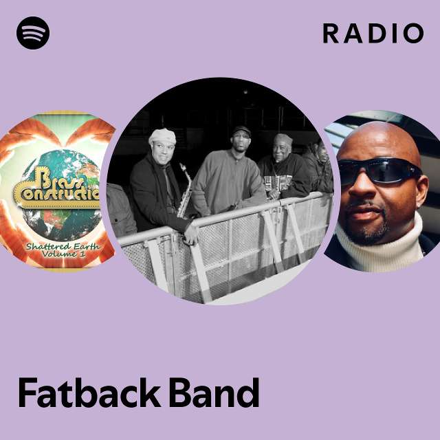 Fatback Band Radio - playlist by Spotify | Spotify