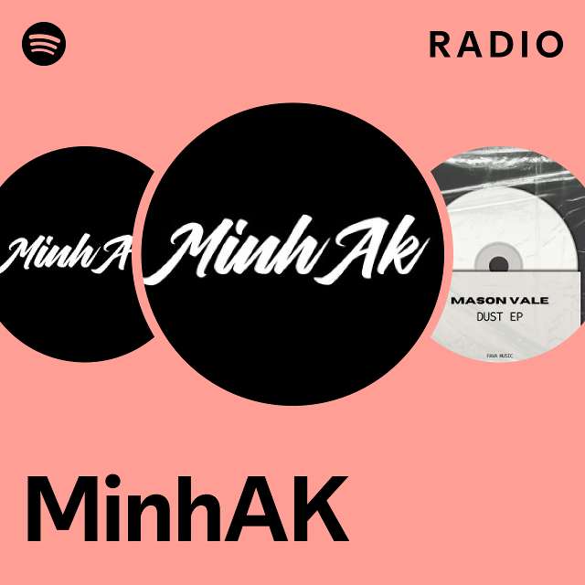 MinhAK Radio - playlist by Spotify | Spotify