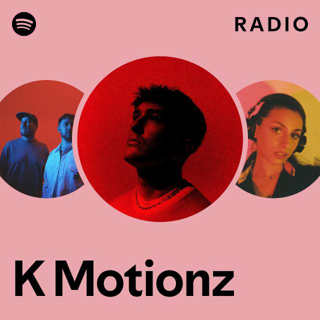 K Motionz Radio - playlist by Spotify | Spotify