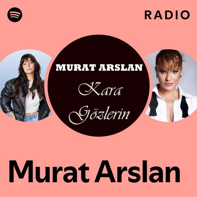 Murat Arslan Radio - playlist by Spotify | Spotify