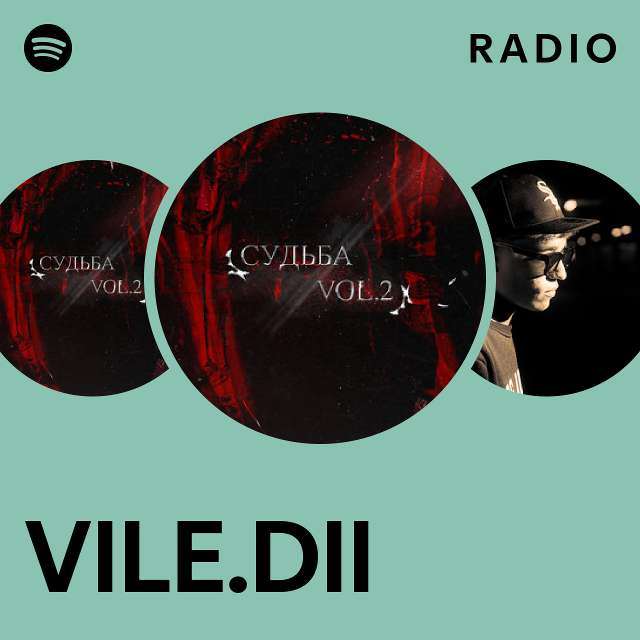 VILE.DII Radio - playlist by Spotify | Spotify