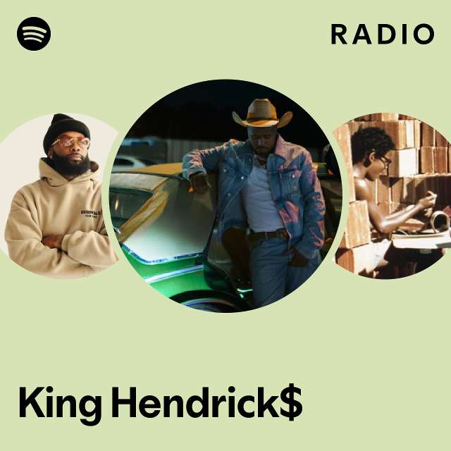 King Hendrick$ Radio - playlist by Spotify | Spotify