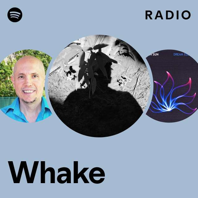 Whake Radio - playlist by Spotify | Spotify