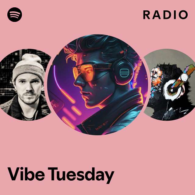 Vibe Tuesday Radio - playlist by Spotify | Spotify