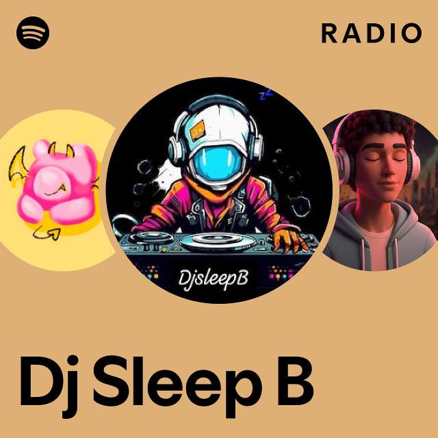 Dj Sleep B Radio - playlist by Spotify | Spotify