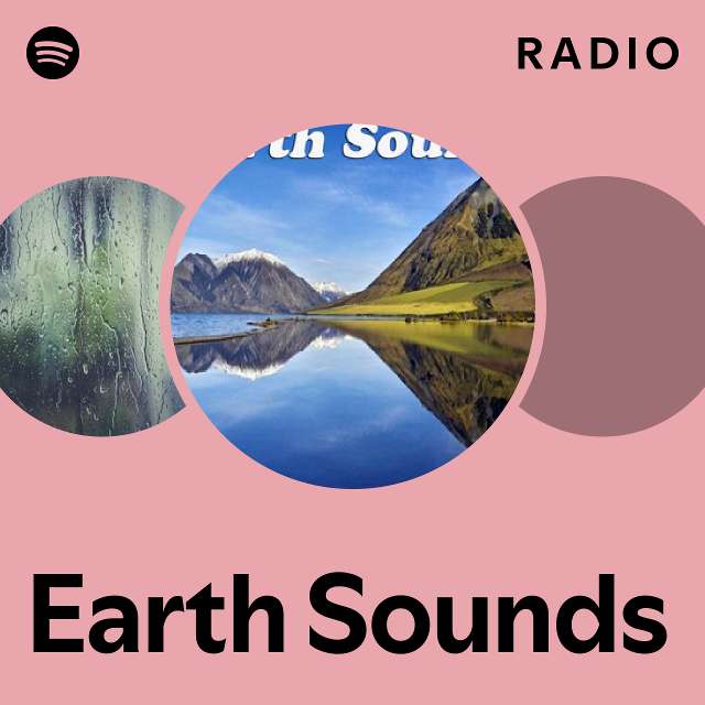 Earth Sounds Radio - playlist by Spotify | Spotify