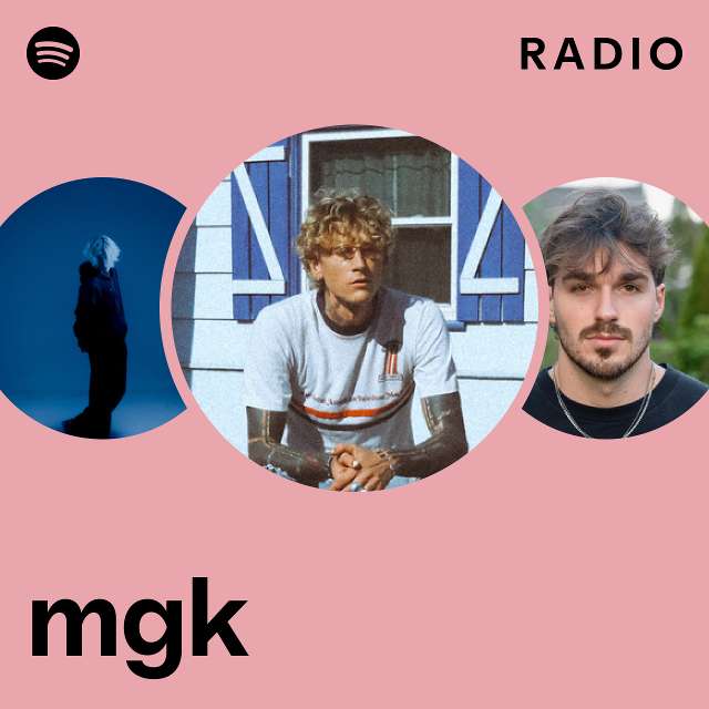 mgk Radio - playlist by Spotify | Spotify