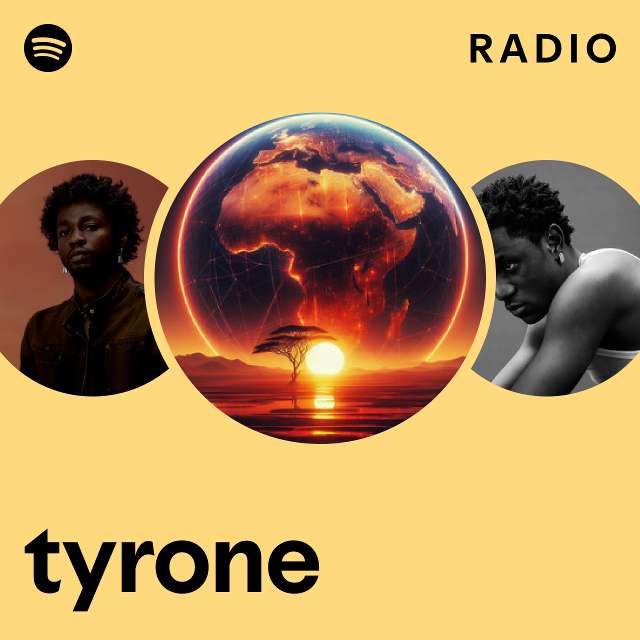 tyrone Radio - playlist by Spotify | Spotify