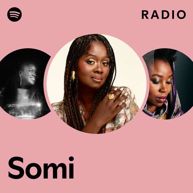 Somi Radio - playlist by Spotify | Spotify
