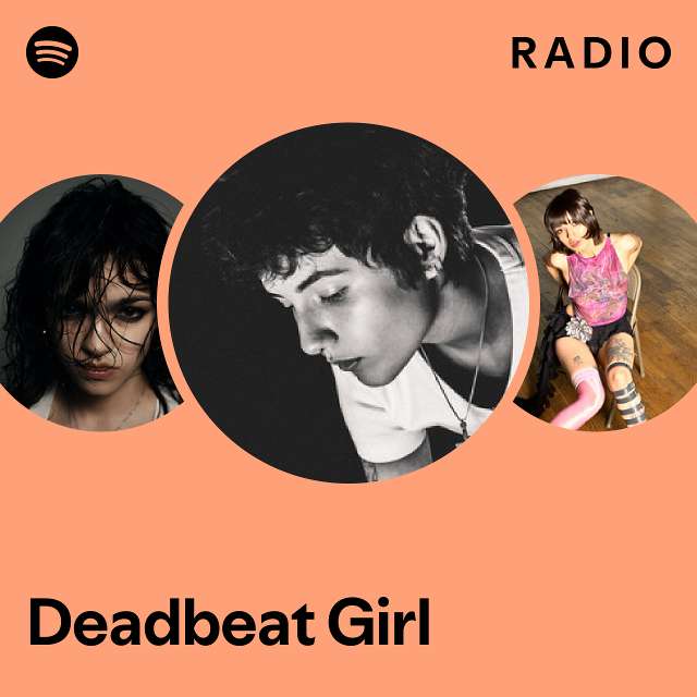 Deadbeat Girl Radio - playlist by Spotify | Spotify