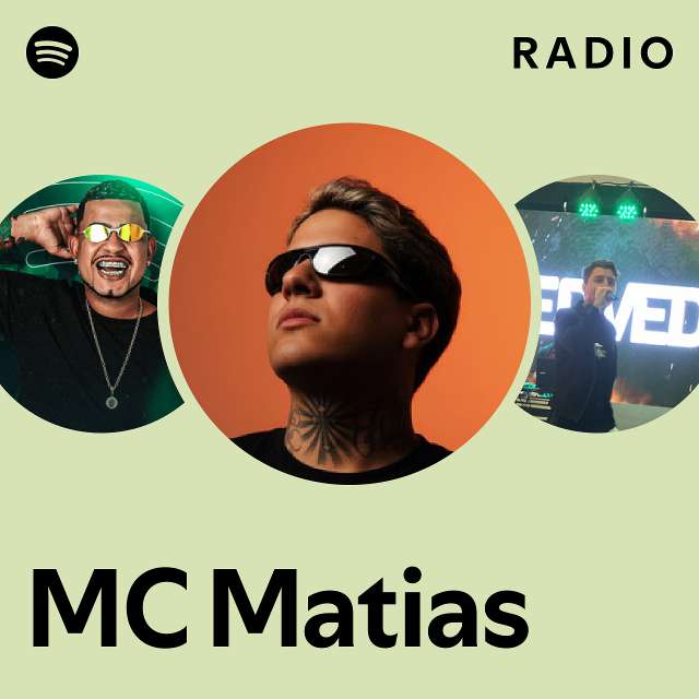 MC Matias Radio - playlist by Spotify | Spotify