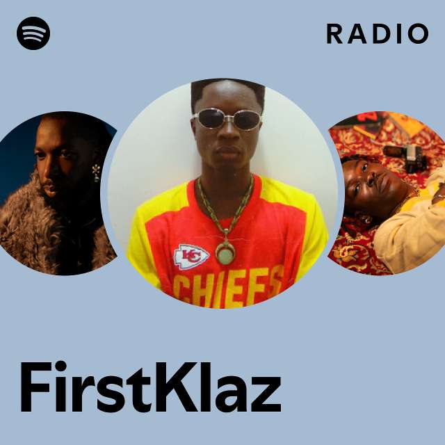 FirstKlaz Radio - playlist by Spotify | Spotify