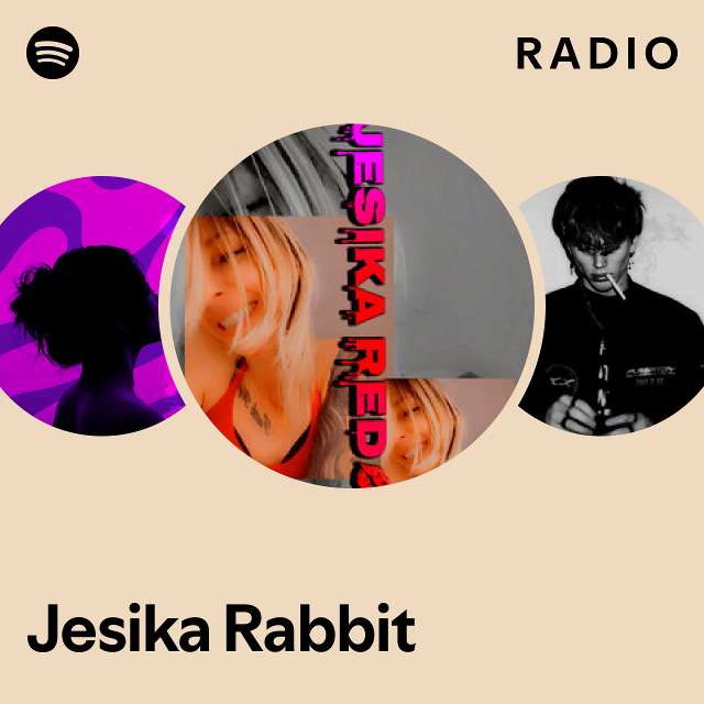 Jesika Rabbit Radio - playlist by Spotify | Spotify