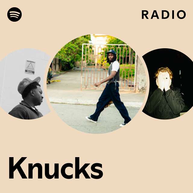 Knucks Radio - playlist by Spotify | Spotify
