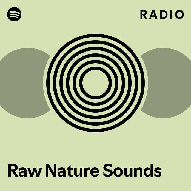 Raw Nature Sounds Radio - playlist by Spotify | Spotify