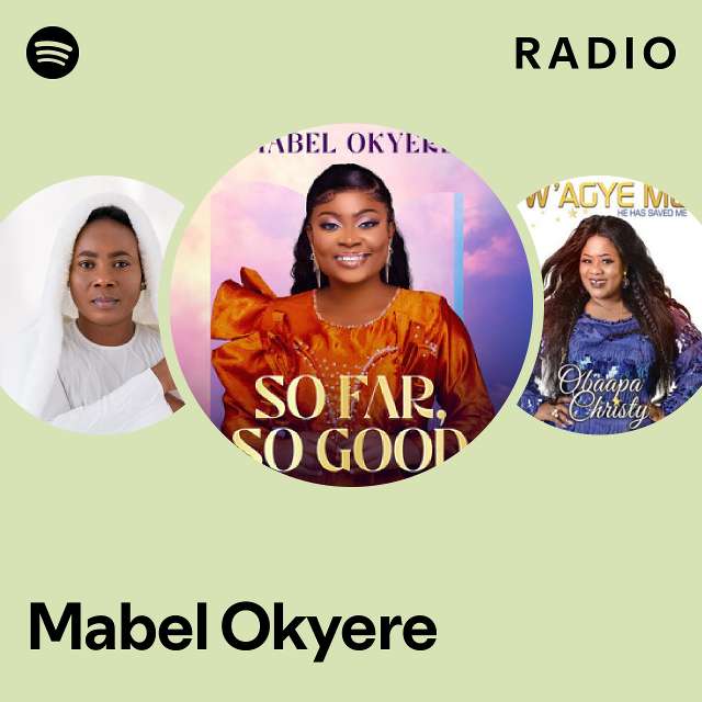 Mabel Okyere Radio - playlist by Spotify | Spotify
