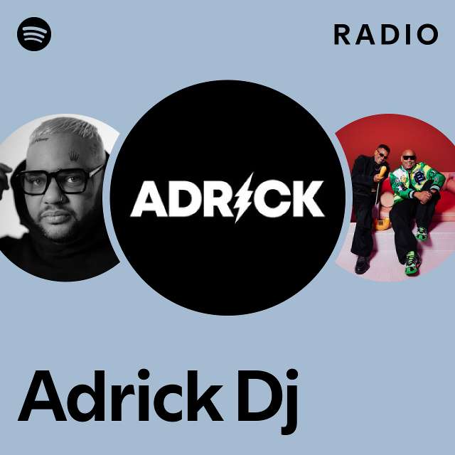 Adrick Dj Radio - playlist by Spotify | Spotify