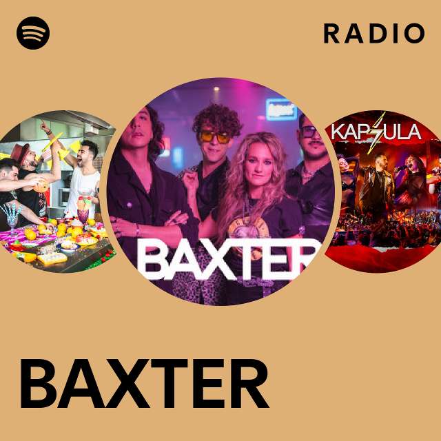 BAXTER Radio - playlist by Spotify | Spotify
