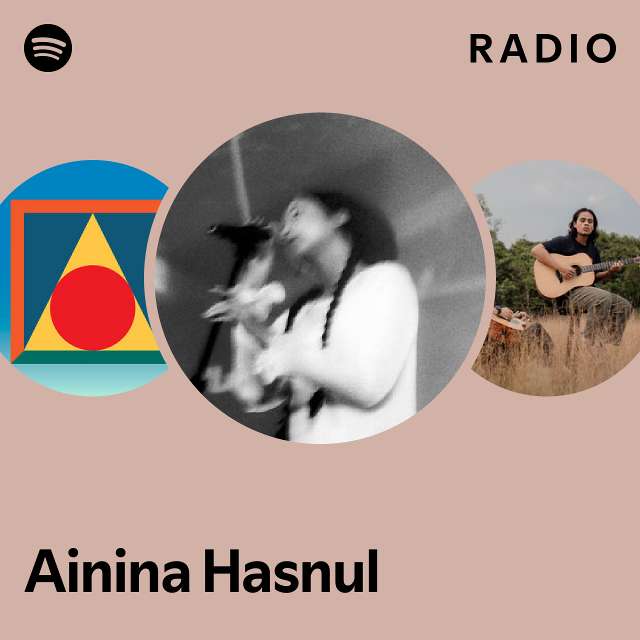 Ainina Hasnul Radio - playlist by Spotify | Spotify
