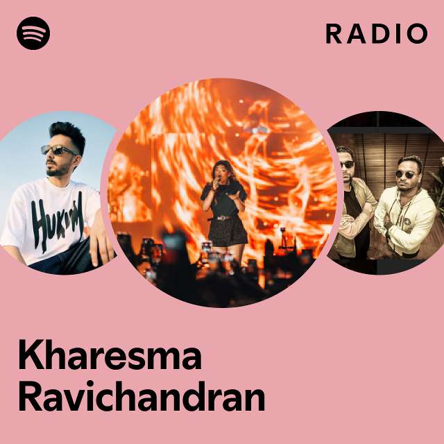 Kharesma Ravichandran Radio - playlist by Spotify | Spotify