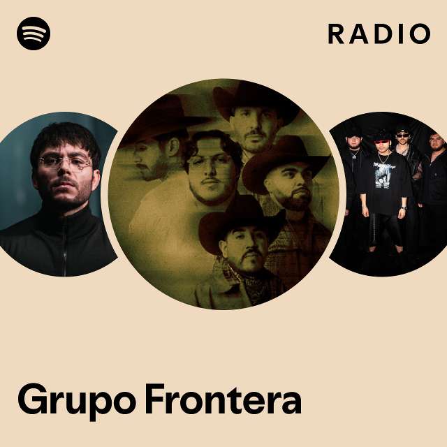 Grupo Frontera Radio - playlist by Spotify | Spotify