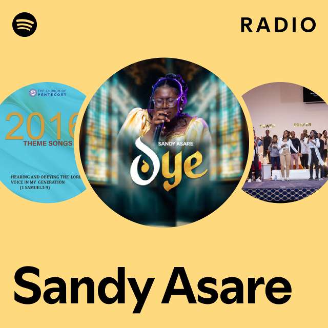 Sandy Asare Radio - playlist by Spotify | Spotify