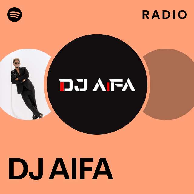 DJ AIFA Radio - playlist by Spotify | Spotify