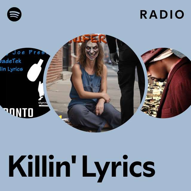 Killin' Lyrics Radio - playlist by Spotify | Spotify