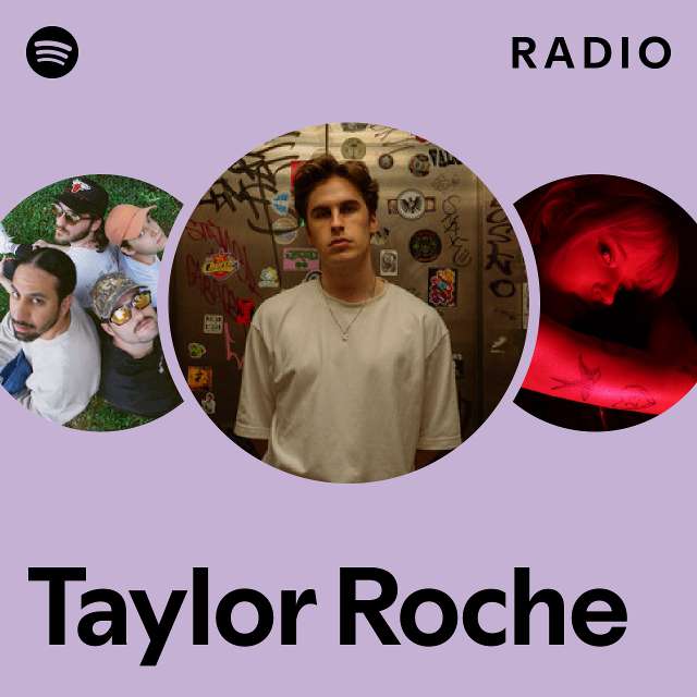Taylor Roche Radio - playlist by Spotify | Spotify