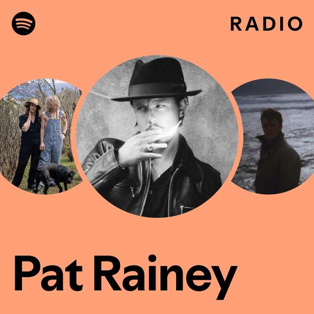 Pat Rainey Radio - playlist by Spotify | Spotify