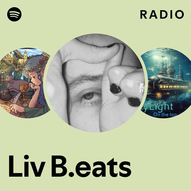 Liv B.eats Radio - playlist by Spotify | Spotify