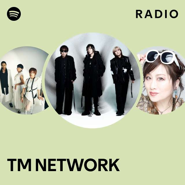 TM NETWORK Radio - playlist by Spotify | Spotify