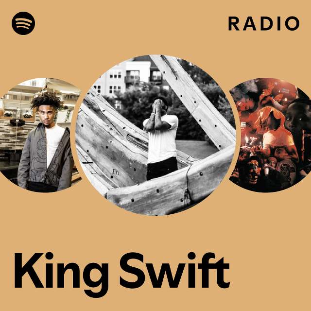 King Swift Radio - playlist by Spotify | Spotify