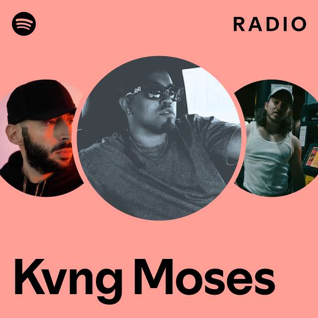 Kvng Moses Radio - playlist by Spotify | Spotify